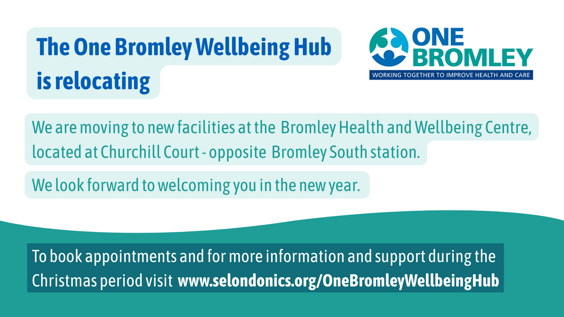 One Bromley Wellbeing Hub – Relocation during Christmas 2025 - Bromley Well